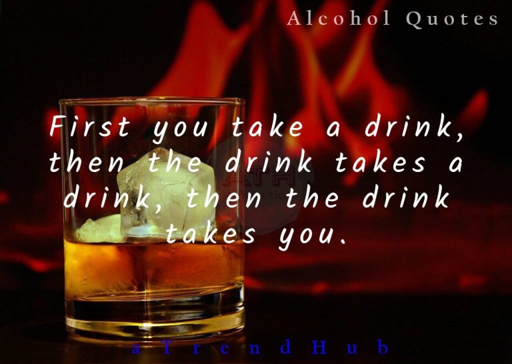 20 Alcohol Quotes That’ll Make You Wanna Get Drunk - aTrendHub